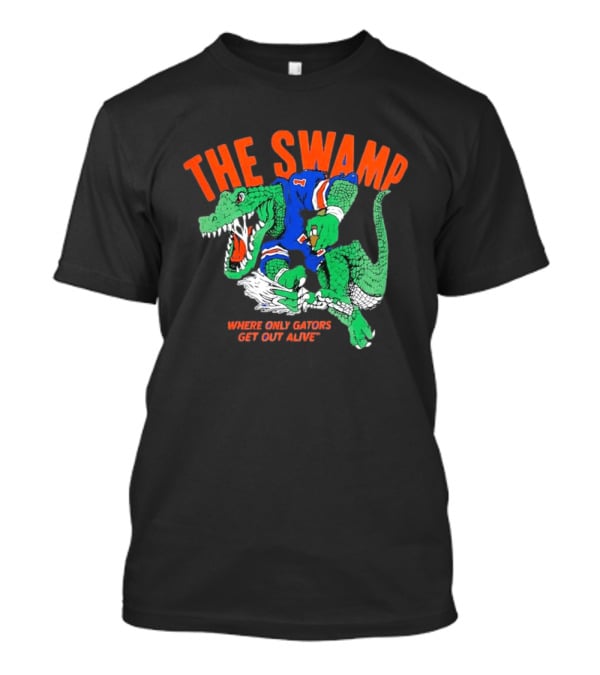 The Swamp Where Only Gators Get Out Alive Football Fandom T-Shirt