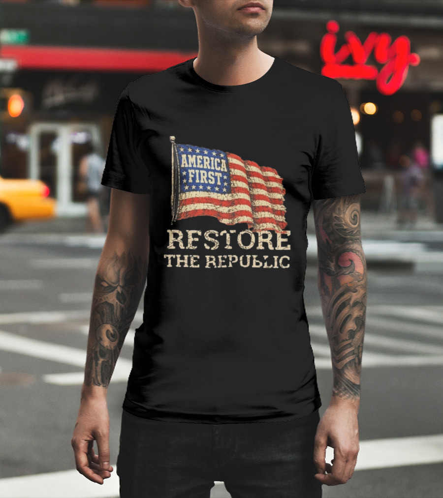 Restore The Republic America First Flag T-Shirt