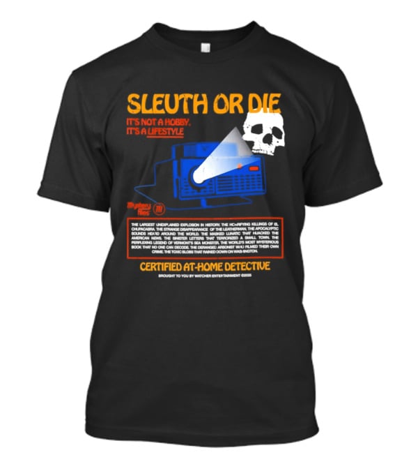 Sleuth Or Die It's Not A Hobby It's A Lifestyle Er Entertainment Mystery Files Certified At Home Detective T-Shirt