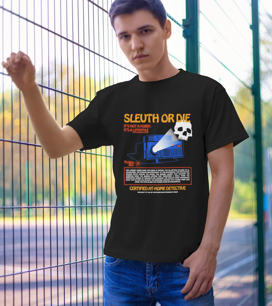 Sleuth Or Die It's Not A Hobby It's A Lifestyle Er Entertainment Mystery Files Certified At Home Detective T-Shirt