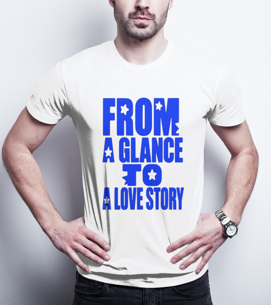 From A Glance To A Love Story Stars Romance Relationship T-Shirt