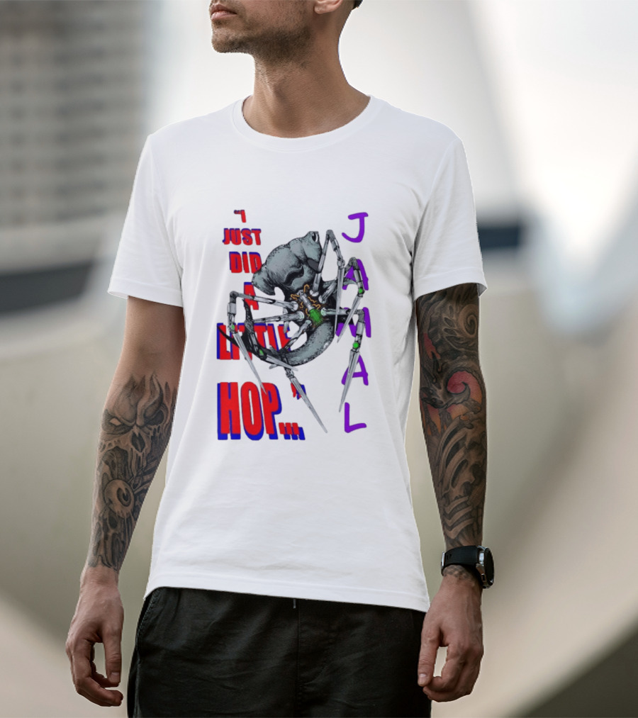 I Just Did A Little Hop Jamal Alien Robot Humor T-Shirt
