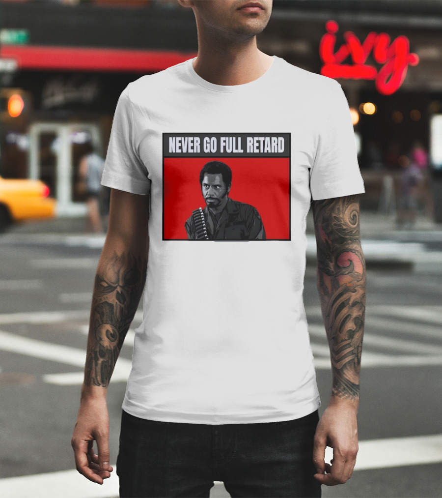 Kirk Lazarus Never Go Full Retard Meme Tropic Thunder T-Shirt