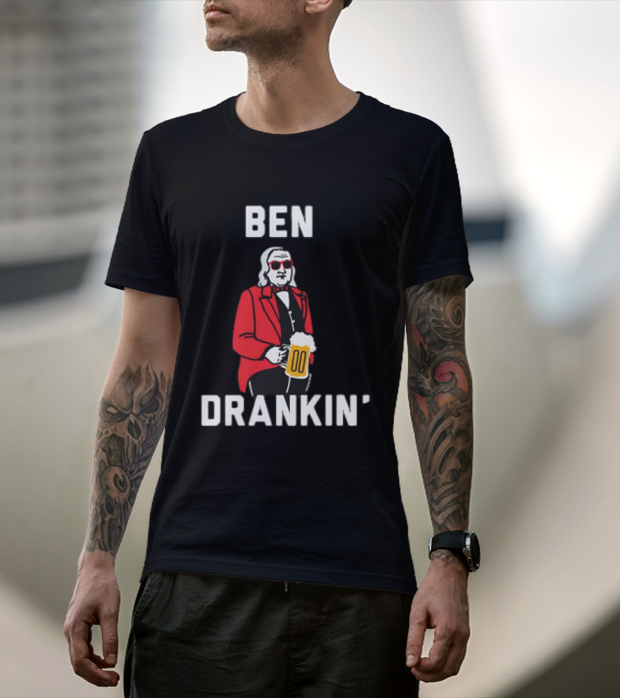 Ben Drankin' 4th Of July Patriotic Beer Celebration With Founding Father T-Shirt
