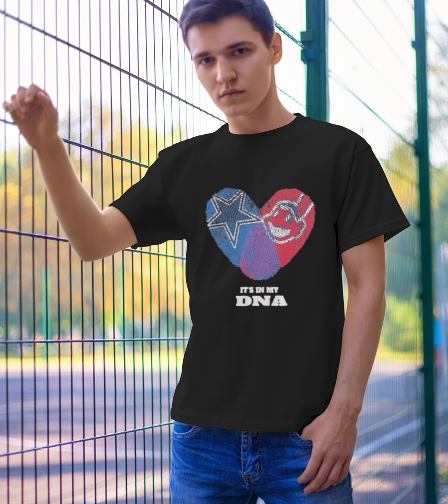 Dallas Cowboys Cleveland Indians Heart It's In My DNA T-Shirt