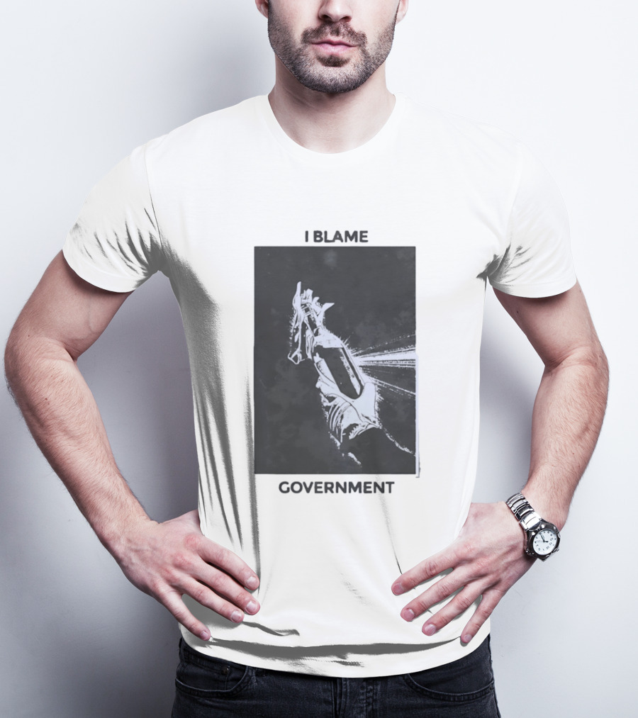 I Blame Government Molotov Cocktail Protest Rebellion T-Shirt