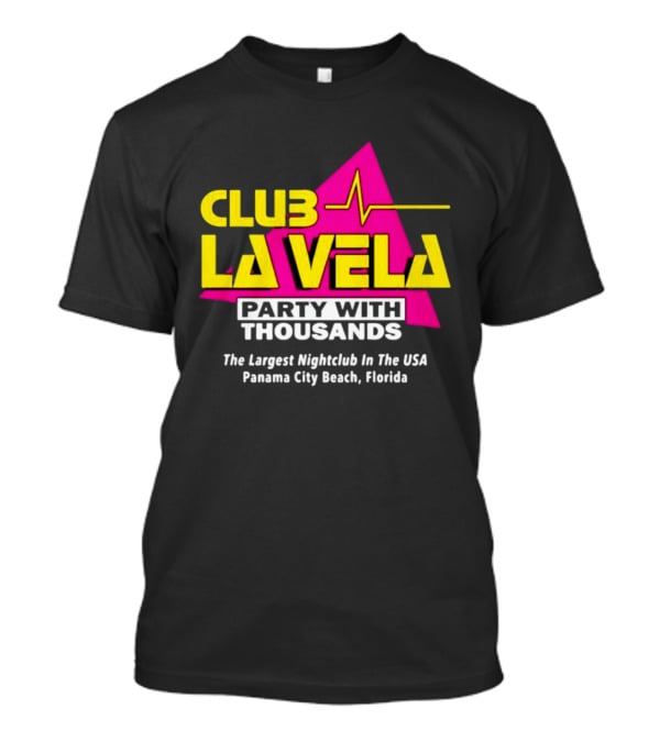 Club La Vela Party With Thousands The Largest Nightclub In The USA Panama City Beach Florida T-Shirt