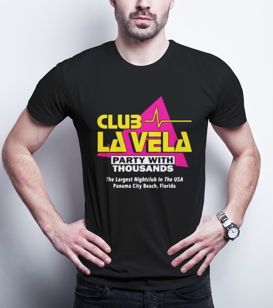Club La Vela Party With Thousands The Largest Nightclub In The USA Panama City Beach Florida T-Shirt