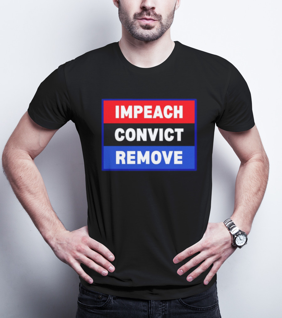 Impeach Convict Remove Political Impeachment T-Shirt