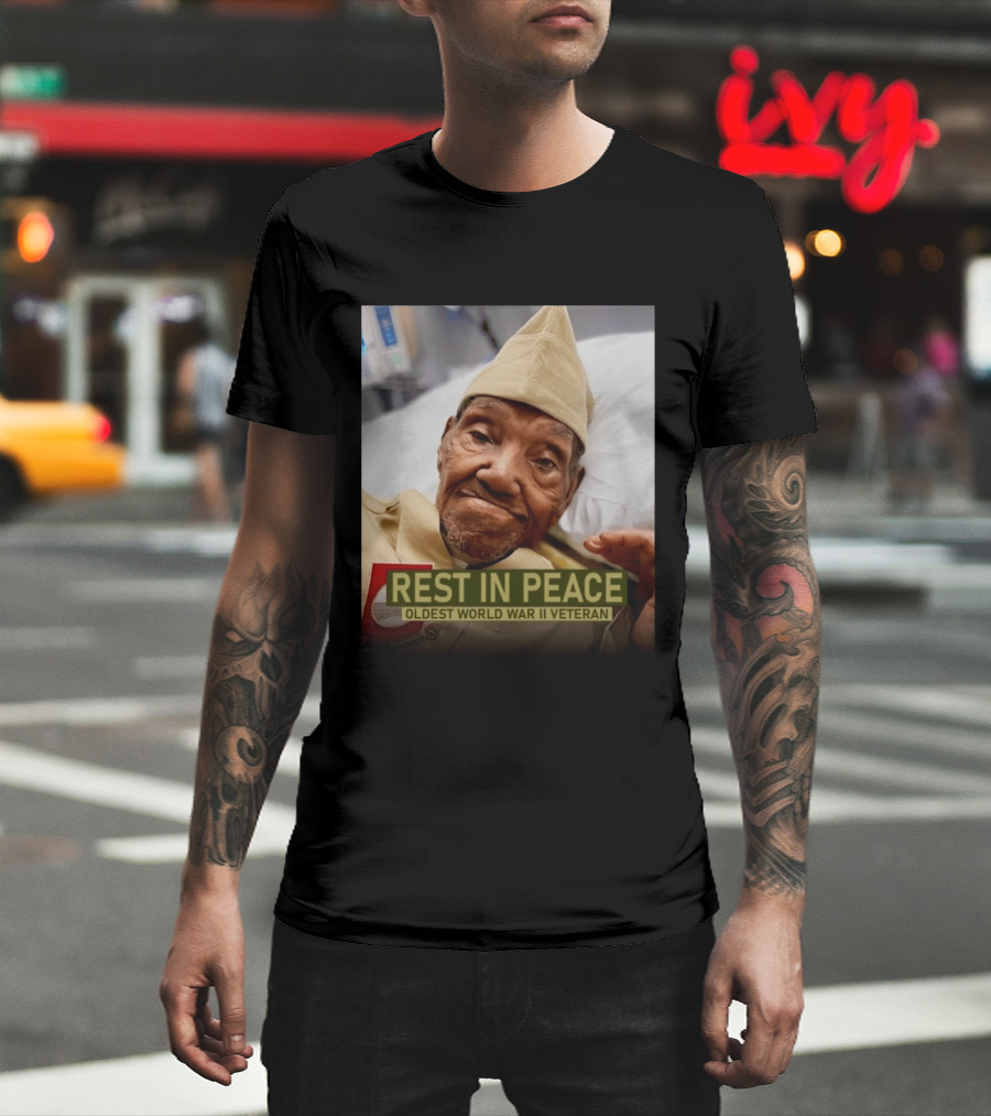 Rest In Peace Oldest World War Ii Veteran T-Shirt