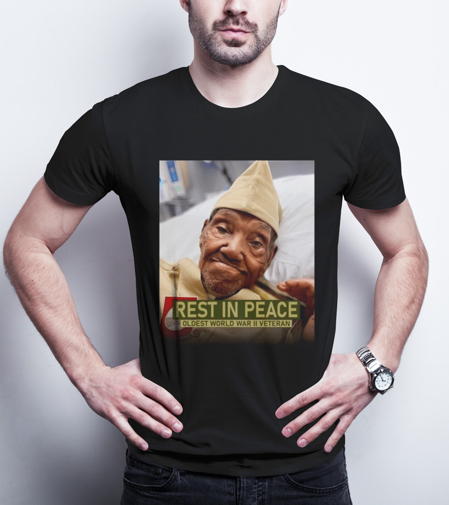 Rest In Peace Oldest World War Ii Veteran T-Shirt