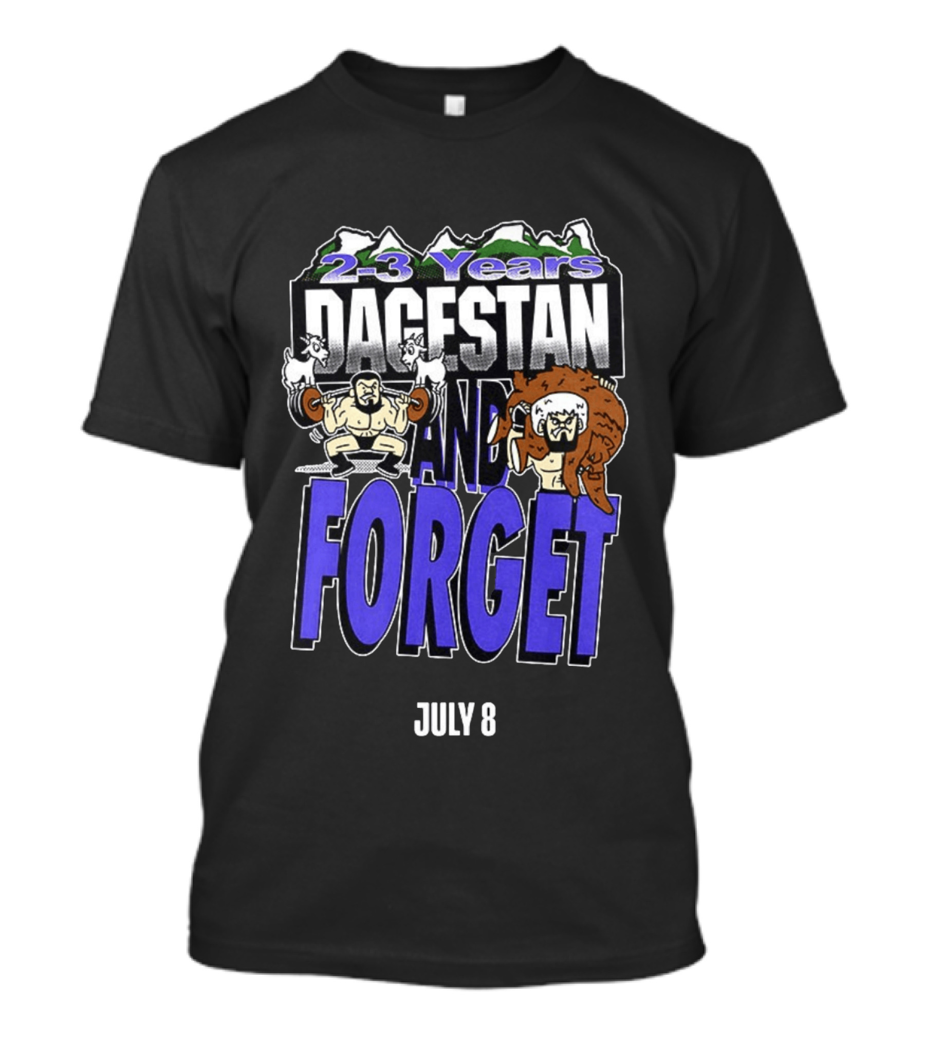 2 3 Years Dagestan And Forget July 8 T-Shirt
