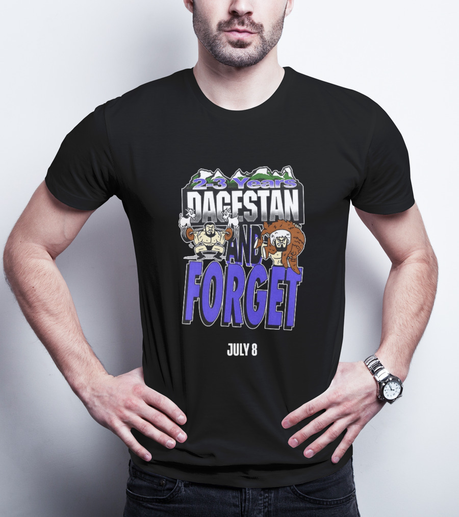 2 3 Years Dagestan And Forget July 8 T-Shirt