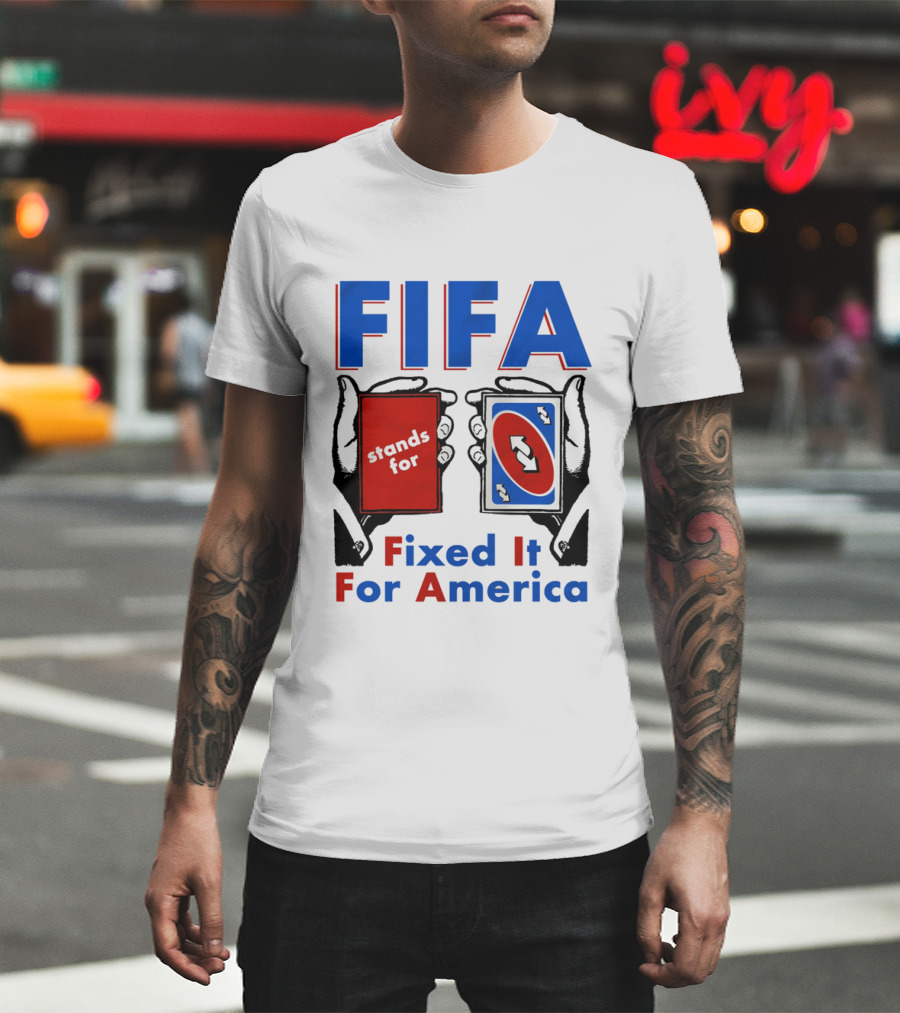 FIFA Stands For Fixed It For America Uno Cards Spoof T-Shirt