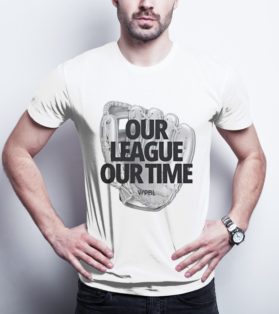 Our League Our Time Women's Professional Baseball League WPBL T-Shirt