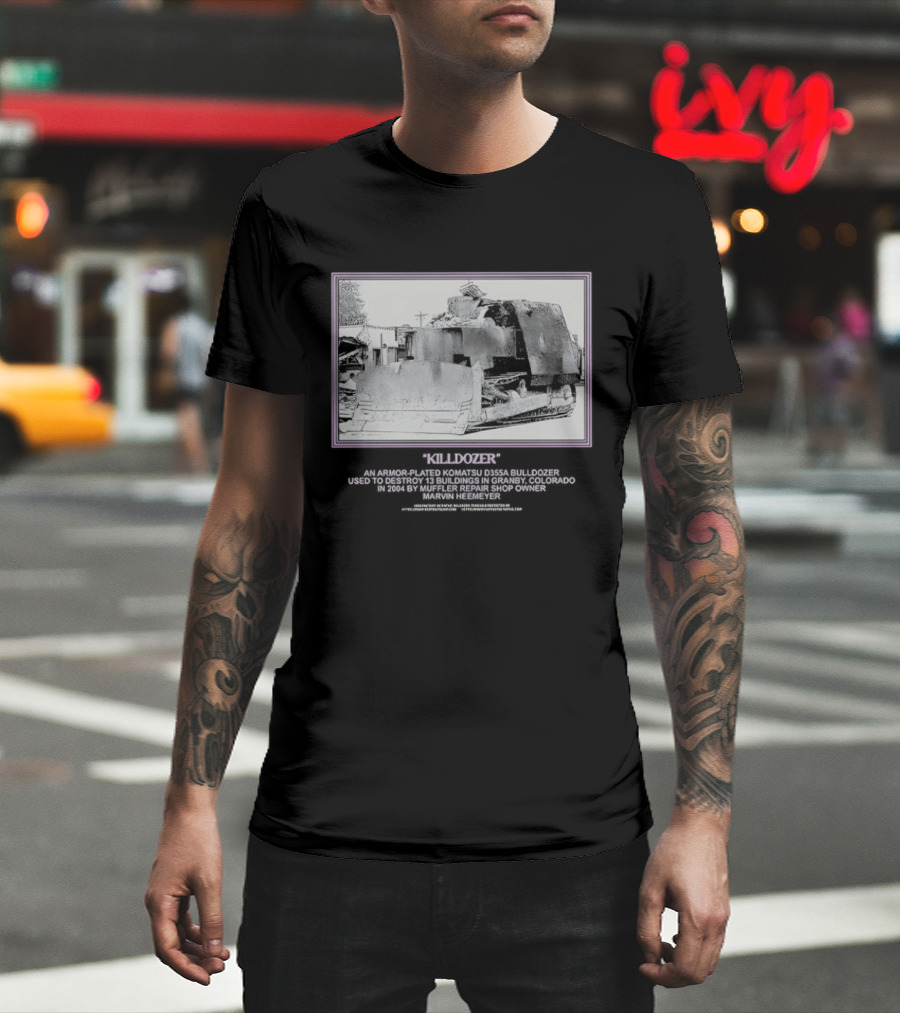 Marvin Heemeyer Killdozer Komatsu D355A Granby Colorado 2004 Muffler Extreme Machines Rebellion And Resurrection T-Shirt