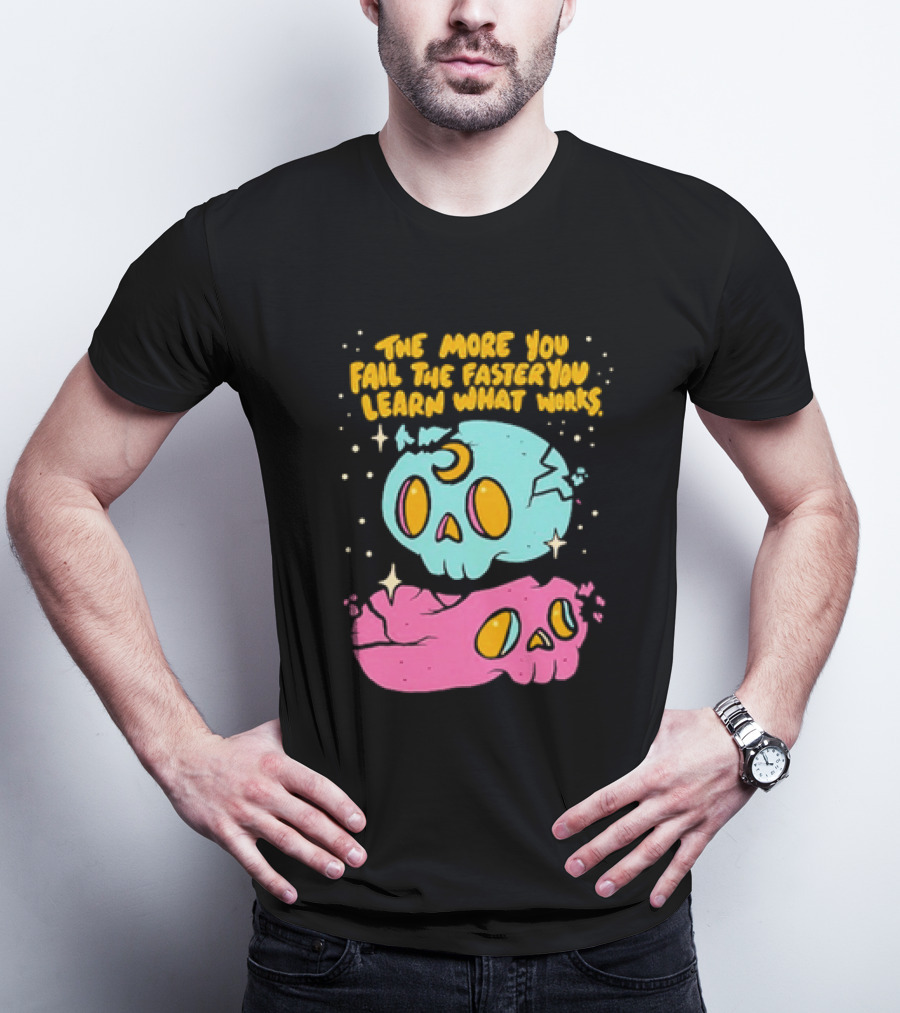 The More You Fail The Faster You Learn What Works Colorful Skull T-Shirt