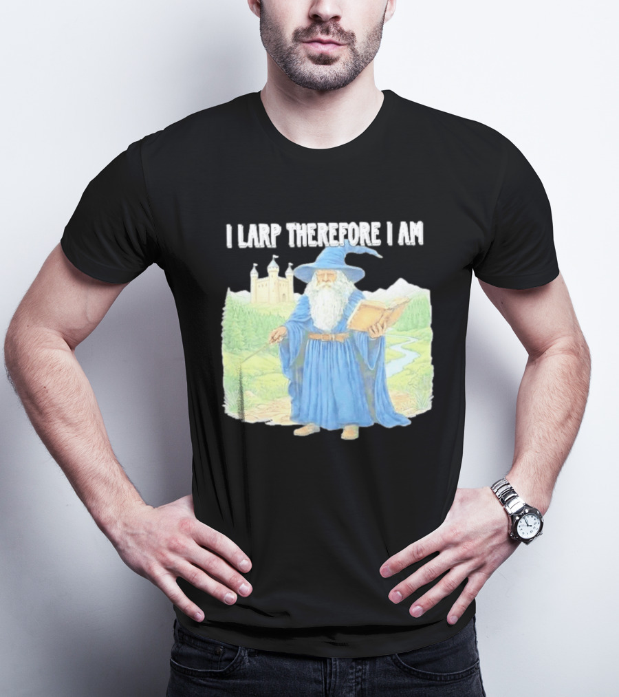 Wizard In Blue Robes With Book And Staff I Larp Therefore I Am T-Shirt