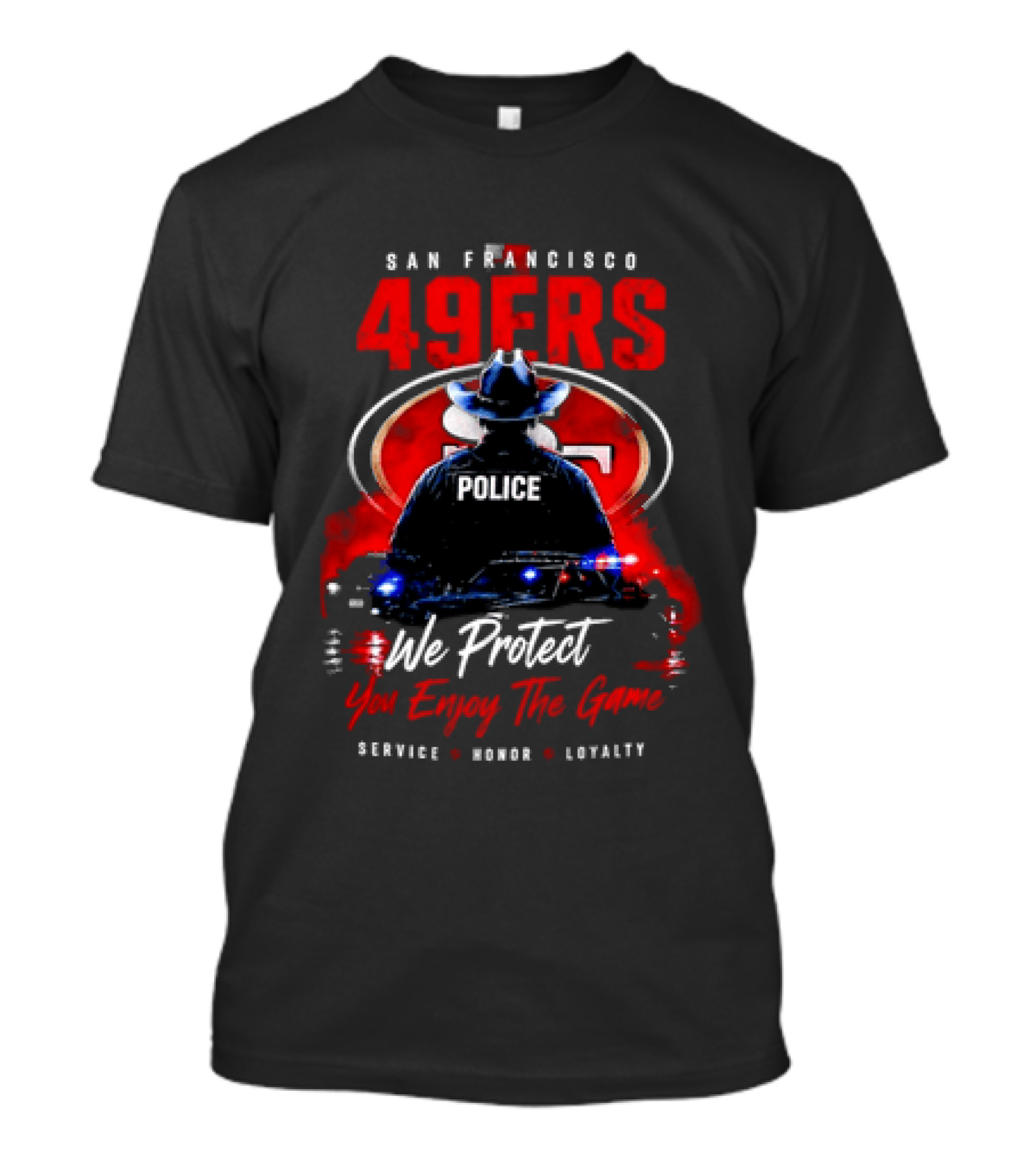 San Francisco 49ers Police We Protect You Enjoy The Game Service Honor Loyalty T-Shirt