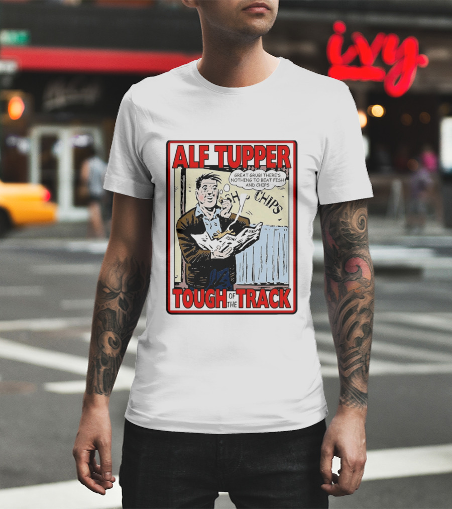 Alf Tupper Tough Of The Track Great Grub There's Nothing To Beat Fish And Chips T-Shirt