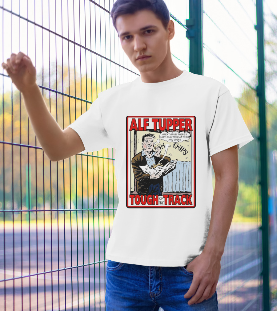 Alf Tupper Tough Of The Track Great Grub There's Nothing To Beat Fish And Chips T-Shirt