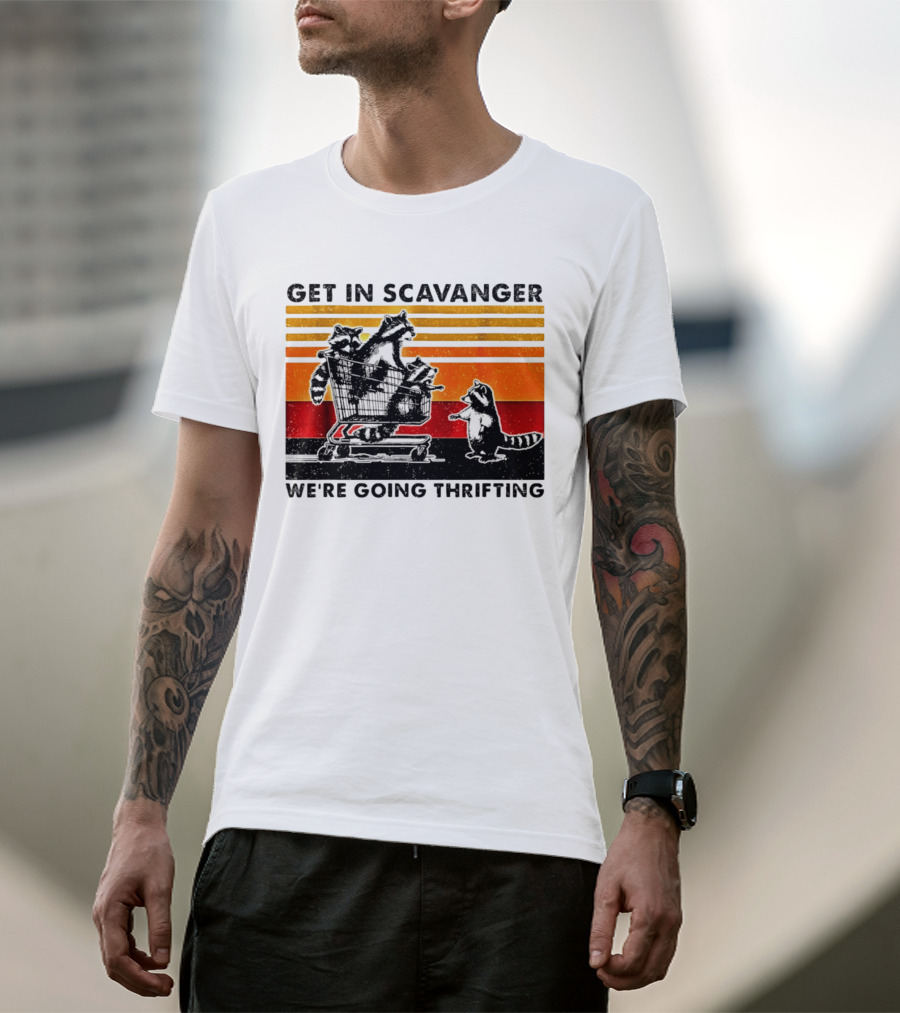 Get In Scavanger Raccoon Adventure We're Going Thrifting T-Shirt
