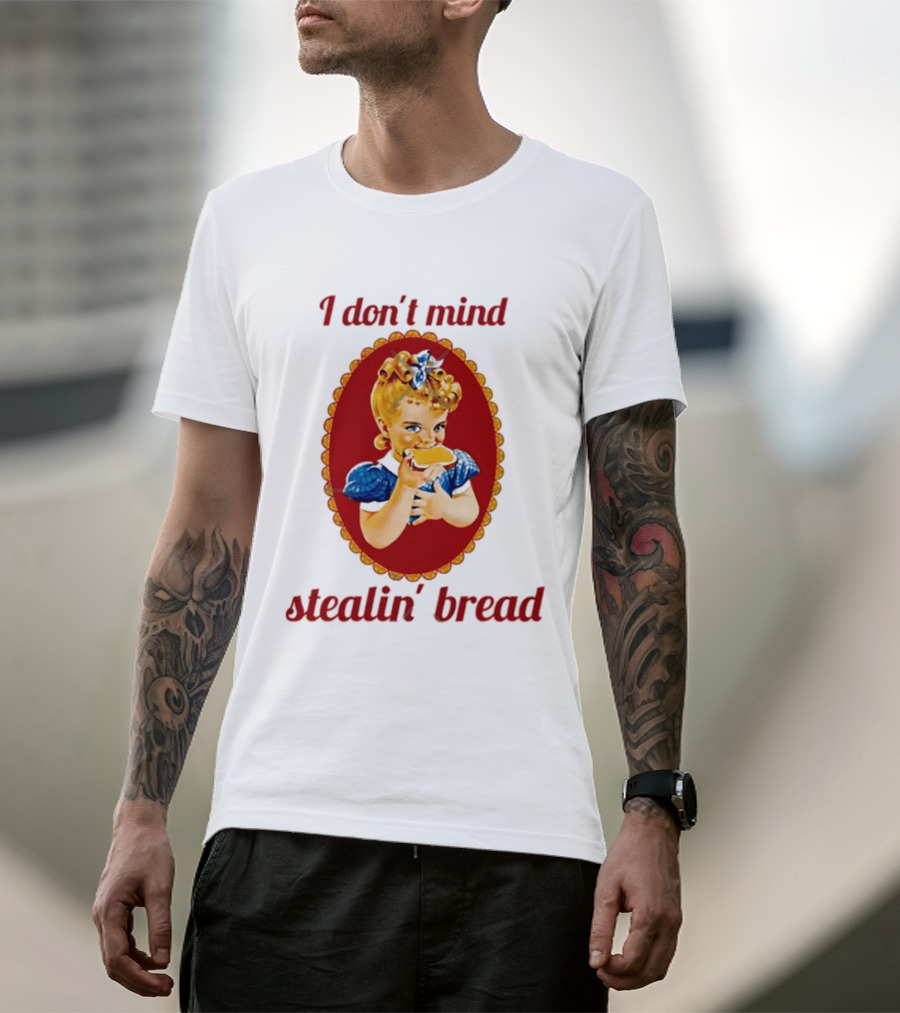 Sunbeam Girl Bread I Don't Mind Stealin' Bread Retro Nostalgia T-Shirt