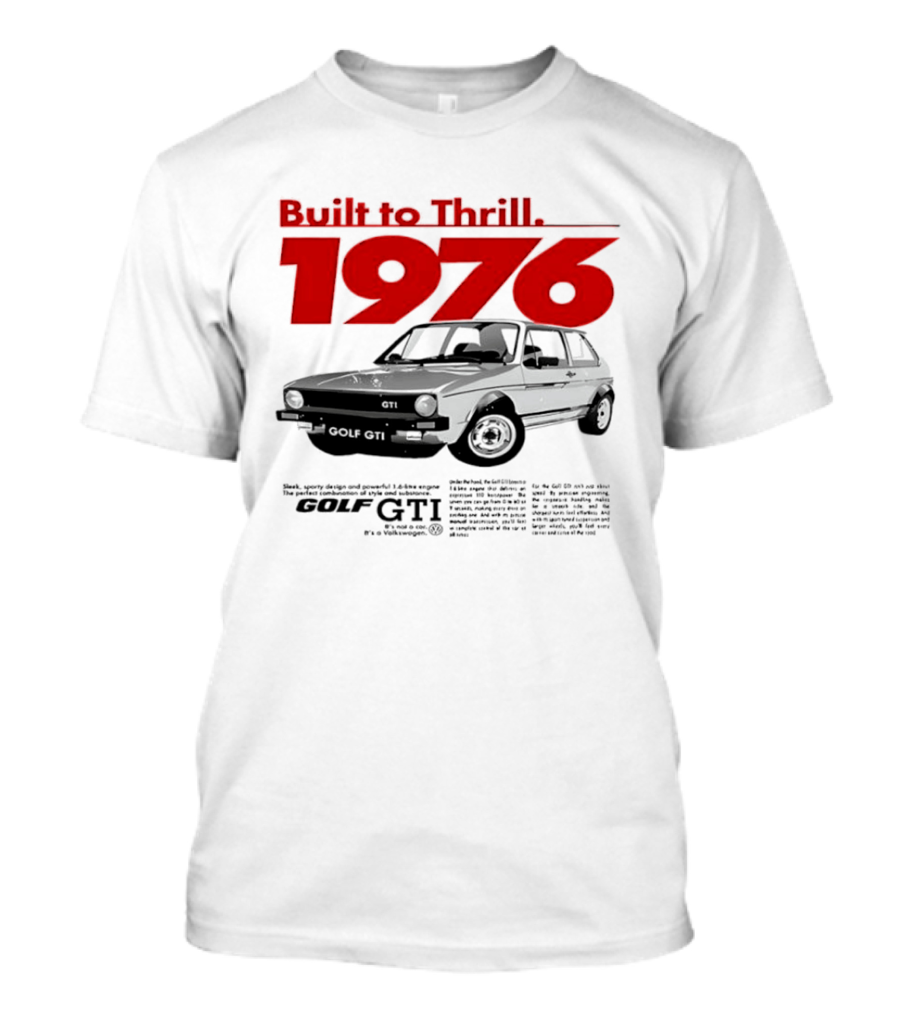Built To Thrill 1976 Volkswagen Golf GTI It Is Not A Car T-Shirt