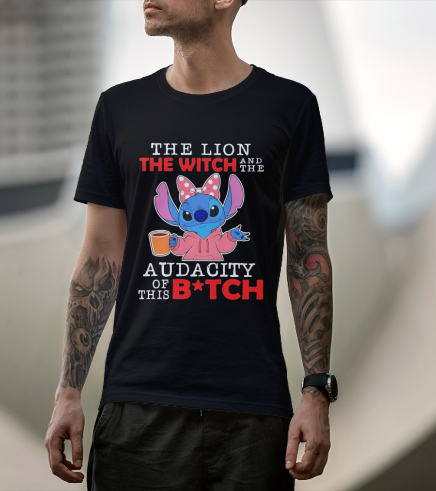 Stitch The Lion The Witch And The Audacity Of This B*tch Pink Bow Coffee T-Shirt