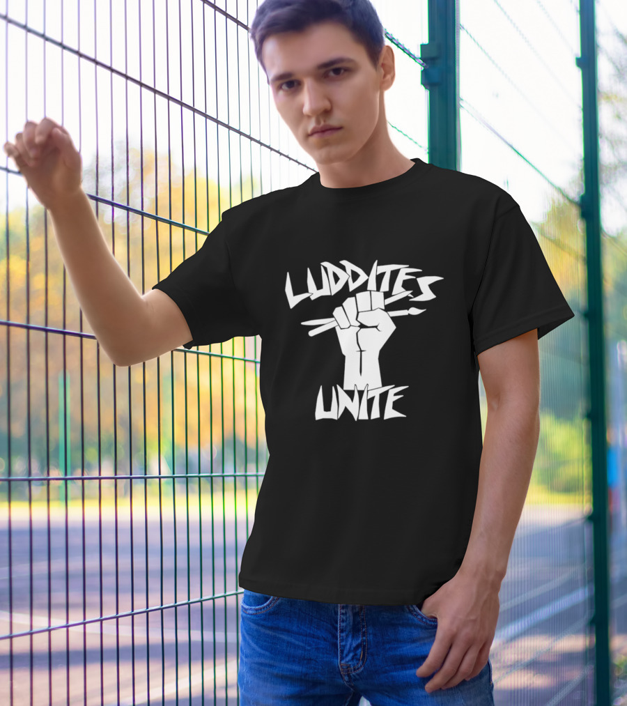Luddites Unite Fist Holding Paintbrushes Anti Technology T-Shirt
