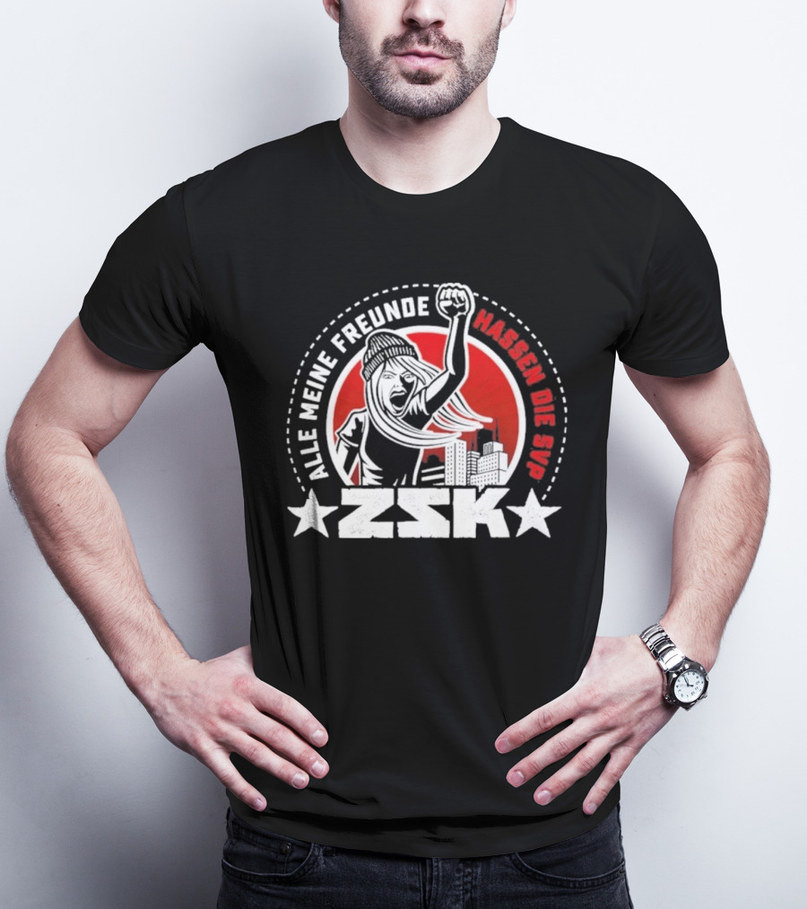 ZSK Alle Meine Freunde Hassen Die SVP City Protest T-Shirt