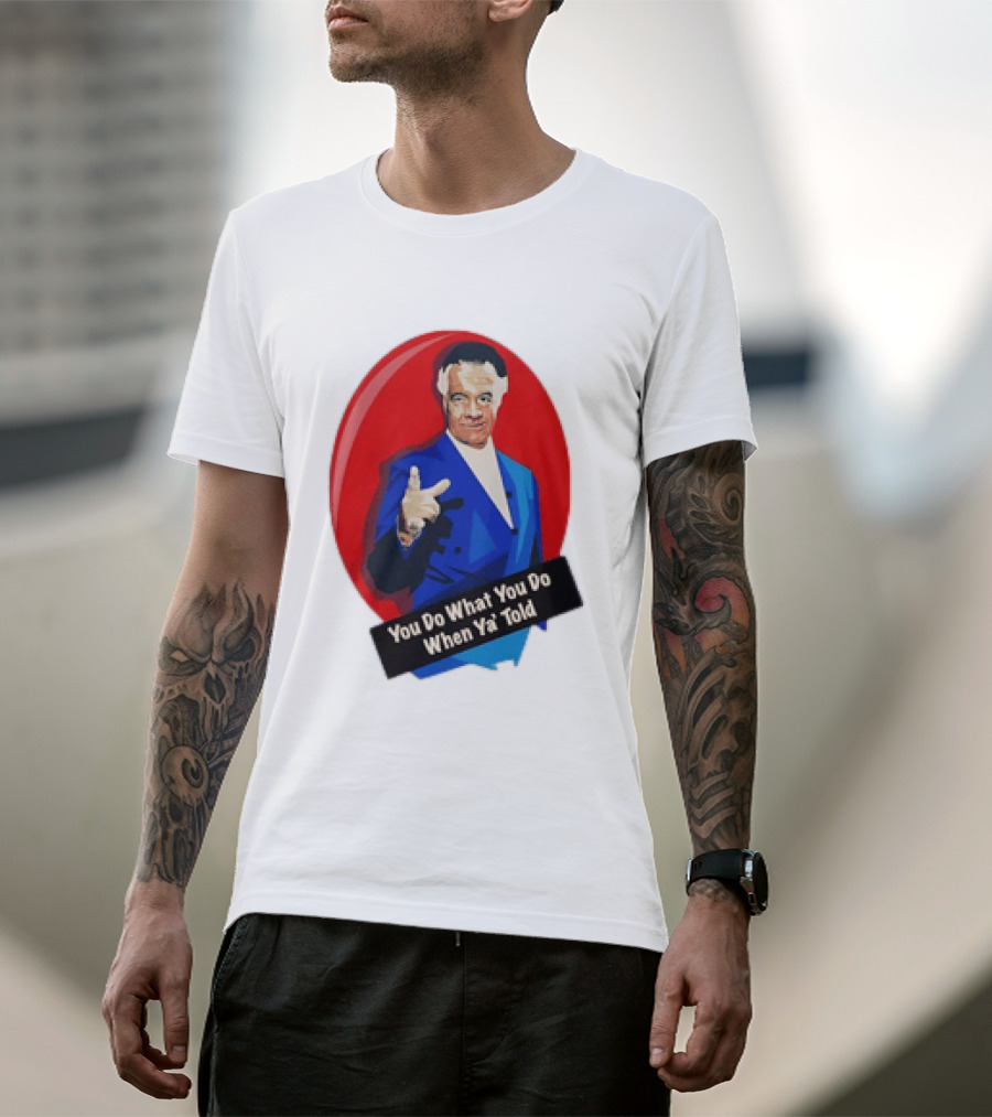 The Sopranos Paulie Walnuts Gualtieri You Do What You Do When Ya Told T-Shirt