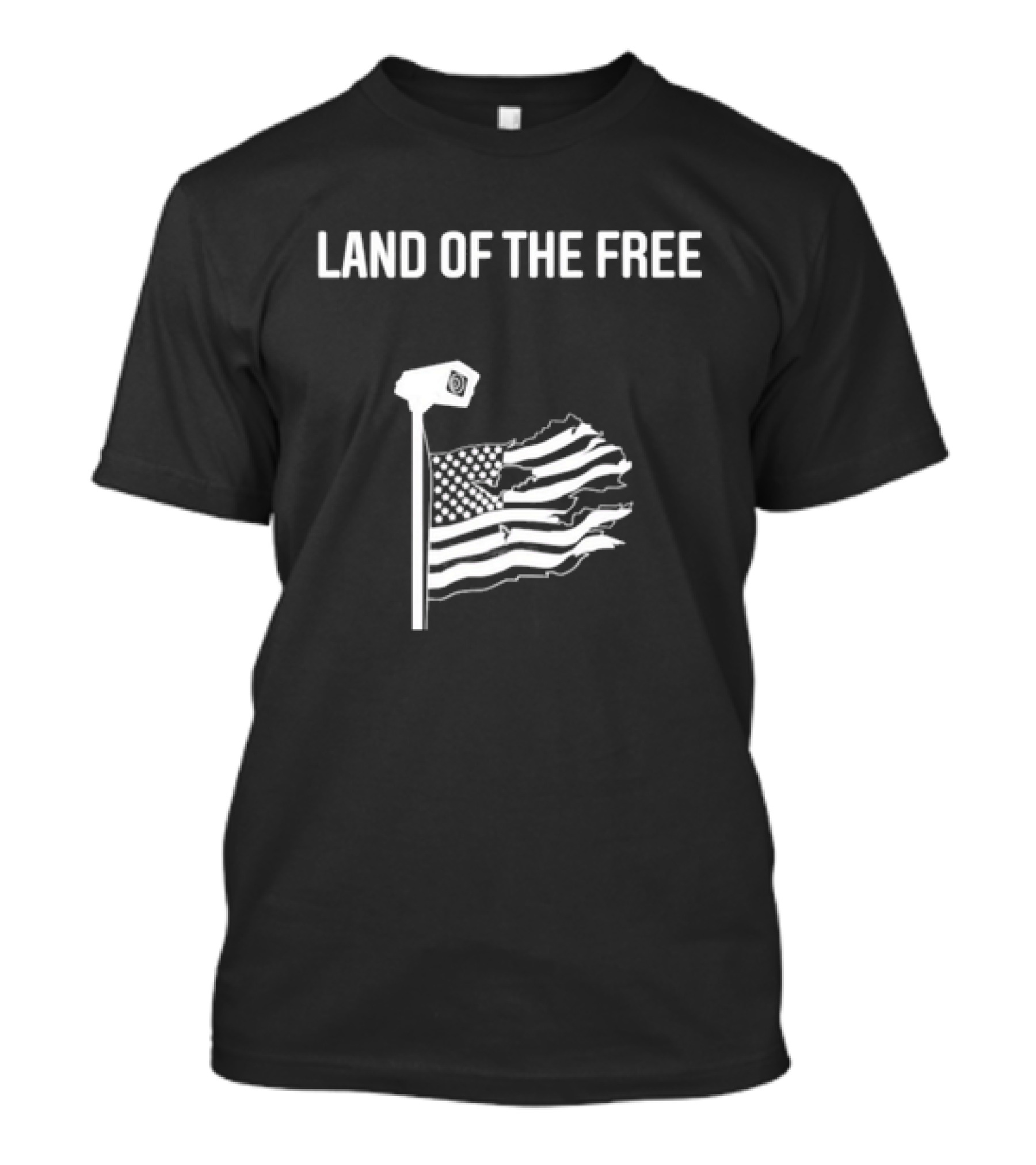 Land Of The Free American Flag Surveillance State T-Shirt