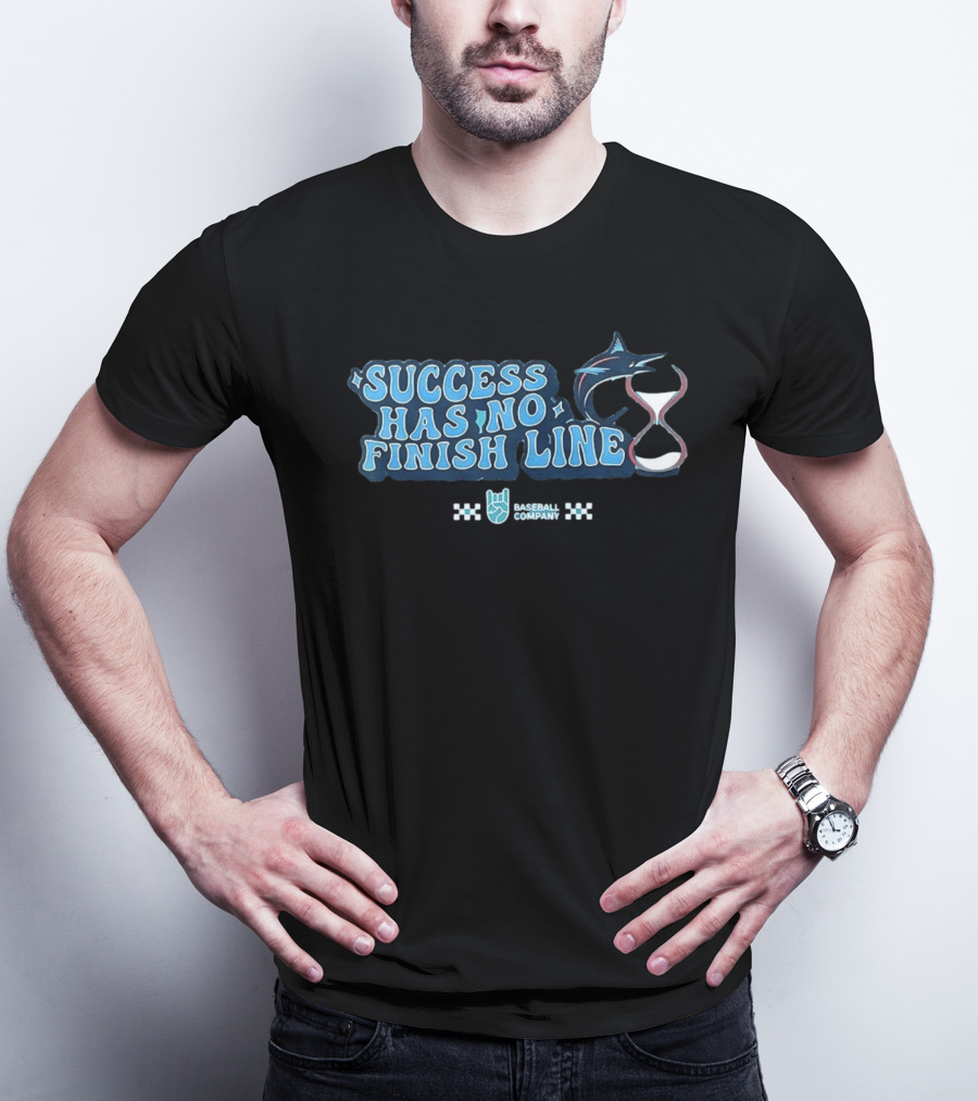 Success Has No Finish Line Marlin Baseball Company T-Shirt