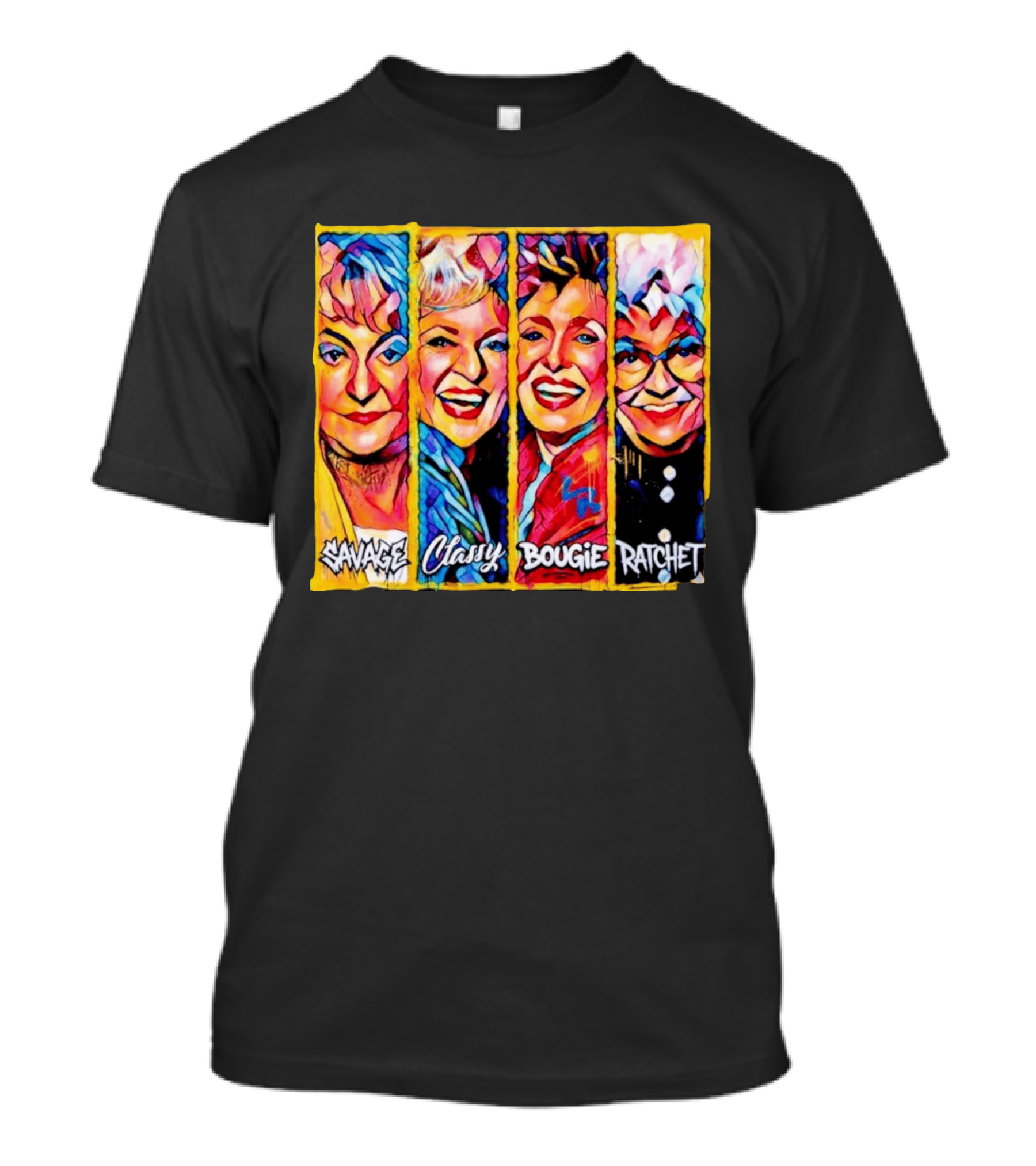 The Golden Girls Savage Classy Bougie Ratchet Collage Vintage Pop T-Shirt