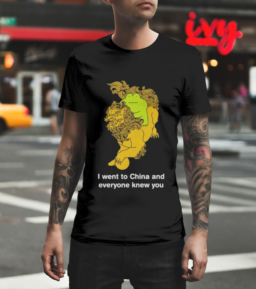 I Went To China And Everyone Knew You Frog Guardian Lion T-Shirt