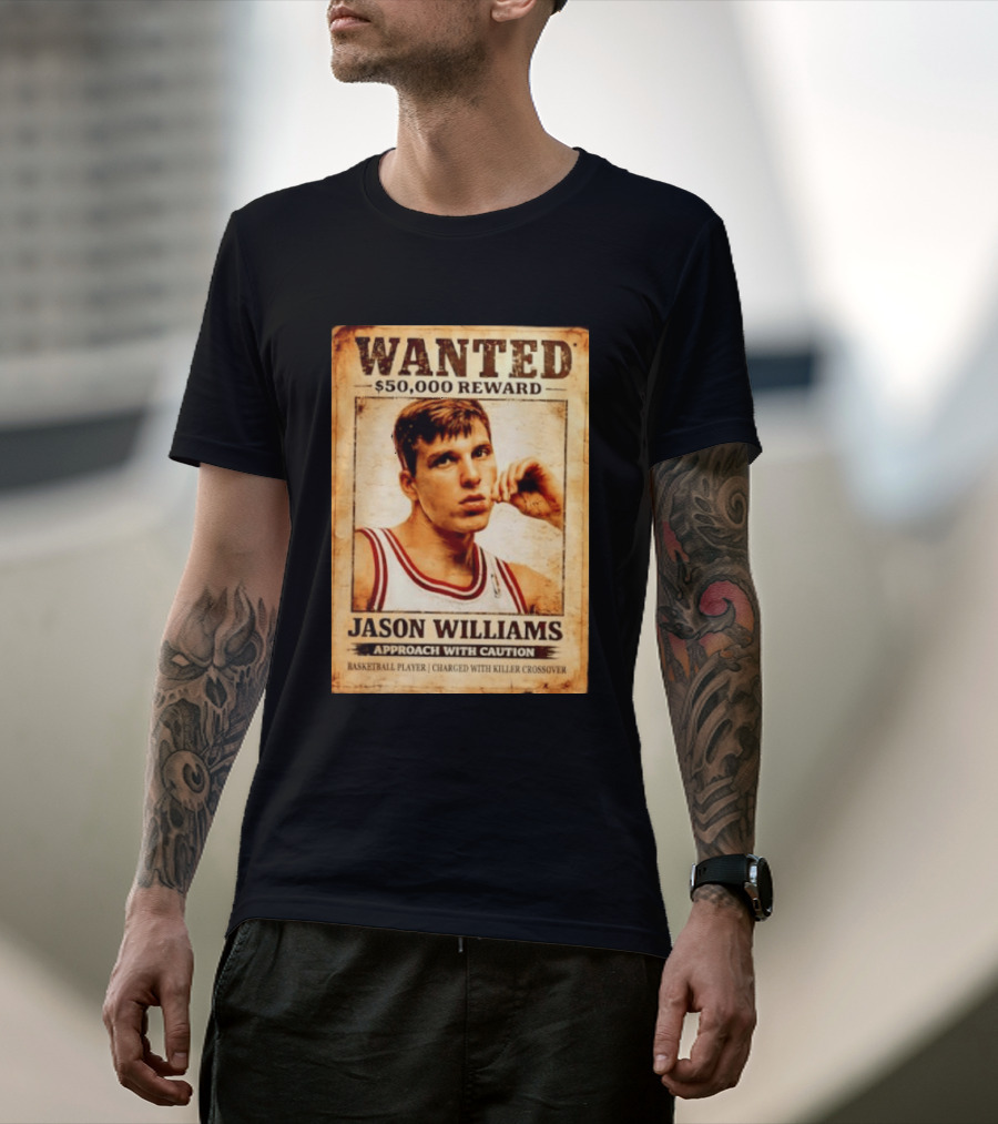 Wanted 50000 Reward Jason Williams Approach With Caution Basketball Player Killer T-Shirt