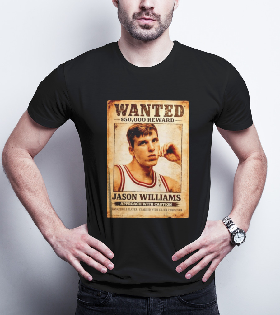 Wanted 50000 Reward Jason Williams Approach With Caution Basketball Player Killer T-Shirt