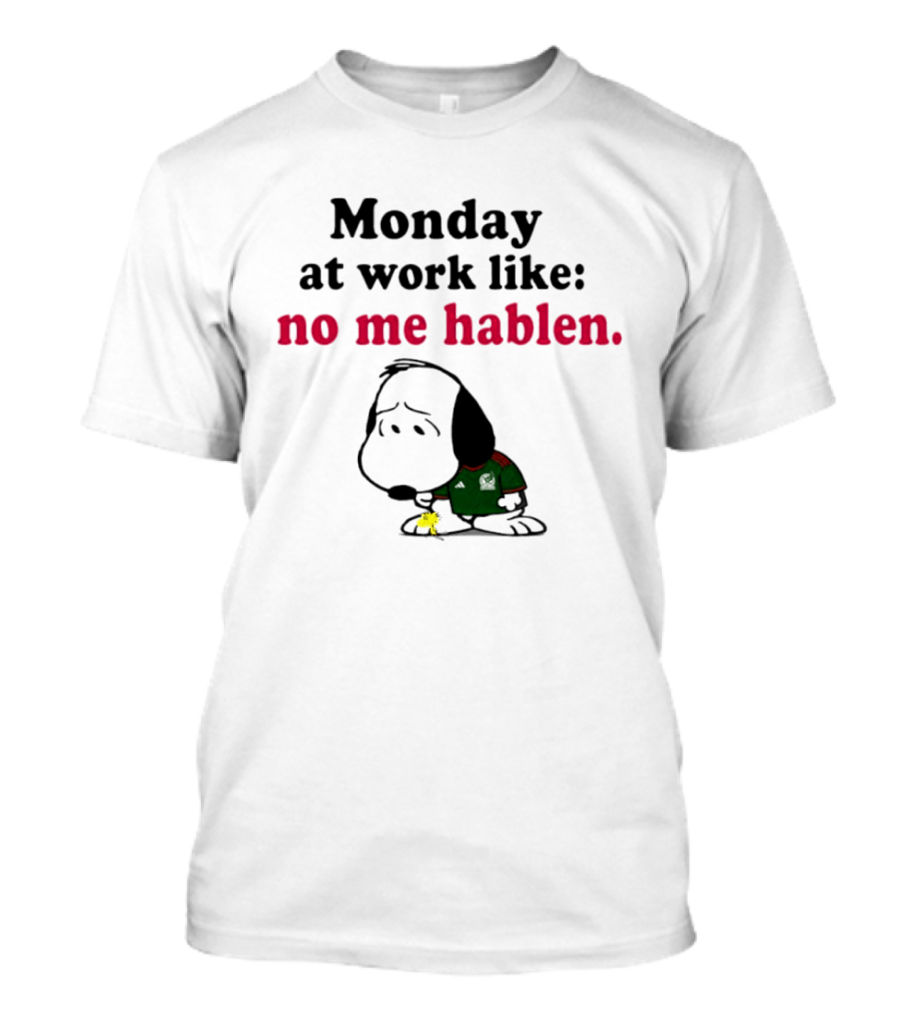 Snoopy Mexico National Football Team Monday At Work No Me Hablen T-Shirt