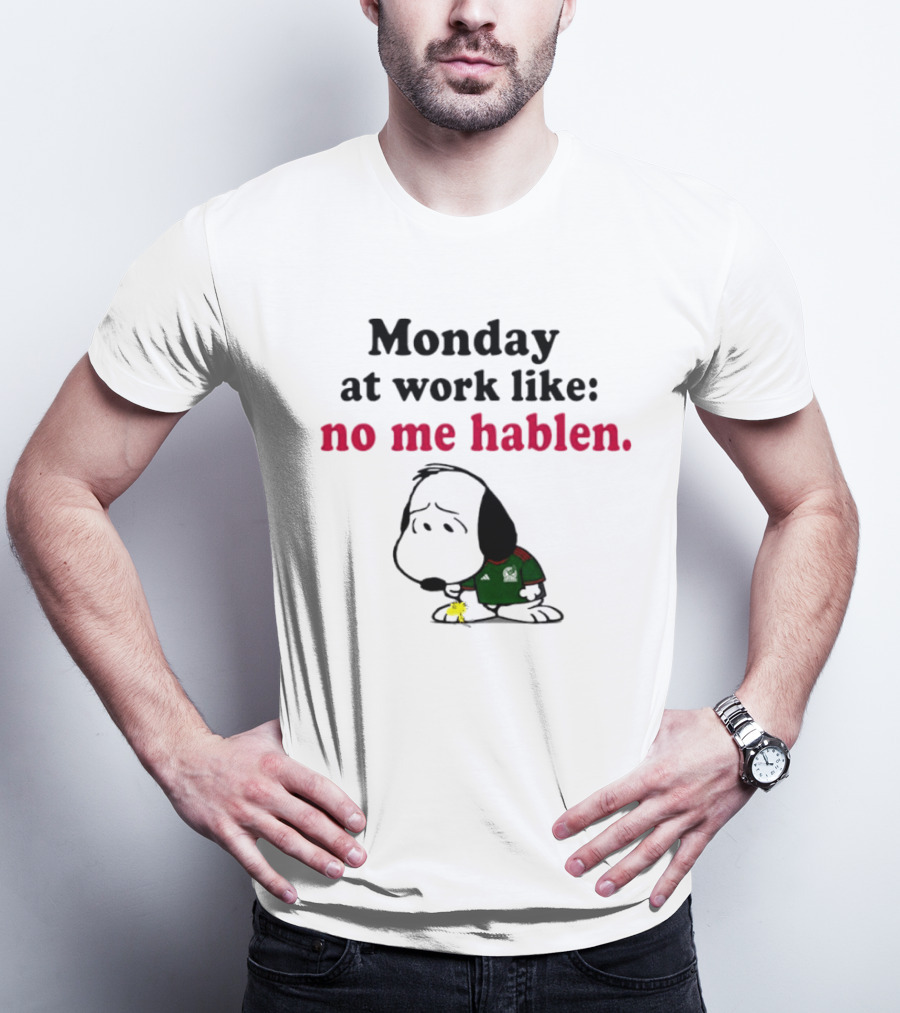 Snoopy Mexico National Football Team Monday At Work No Me Hablen T-Shirt