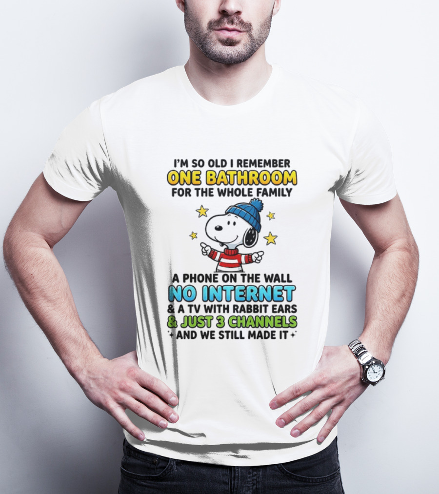I'm So Old I Remember One Bathroom Snoopy No Internet TV Rabbit Ears 3 Channels T-Shirt