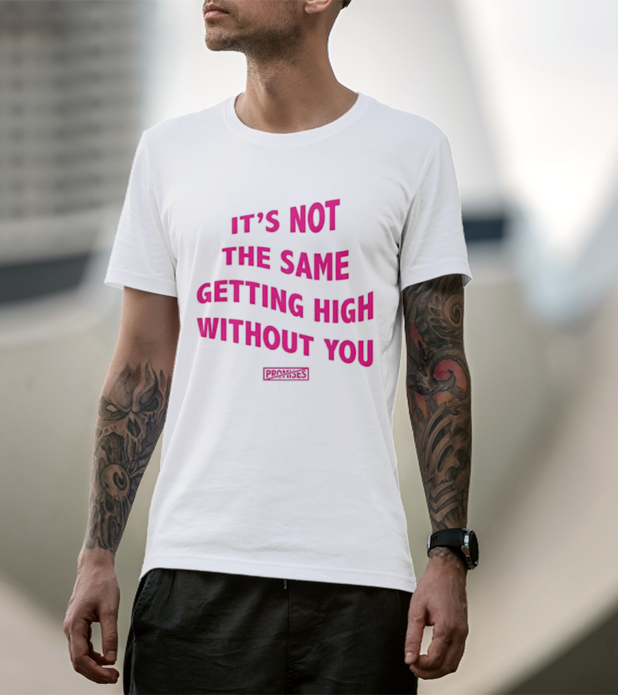 It's Not The Same Getting High Without You Beabadoobee T-Shirt