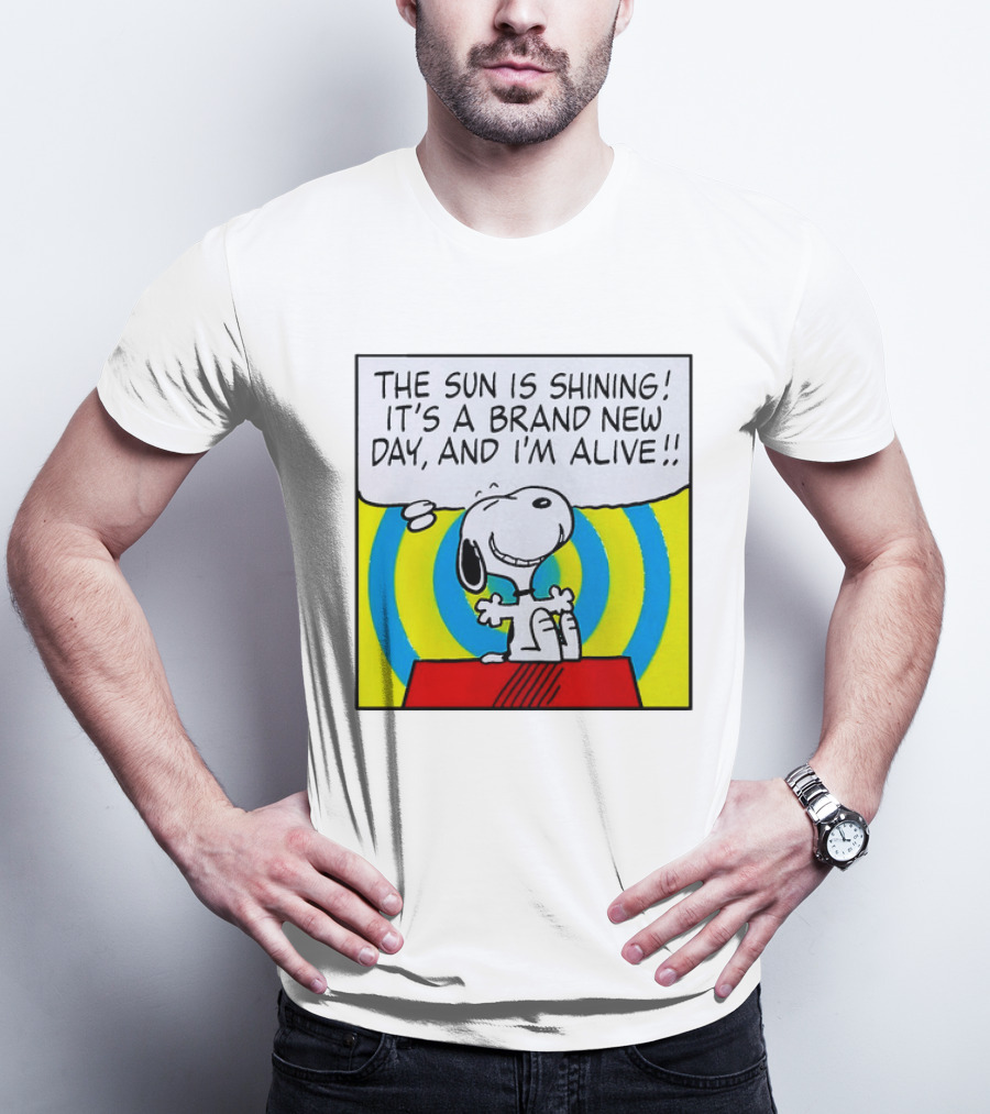 Snoopy The Sun Is Shining It's A Brand New Day And I'm Alive T-Shirt