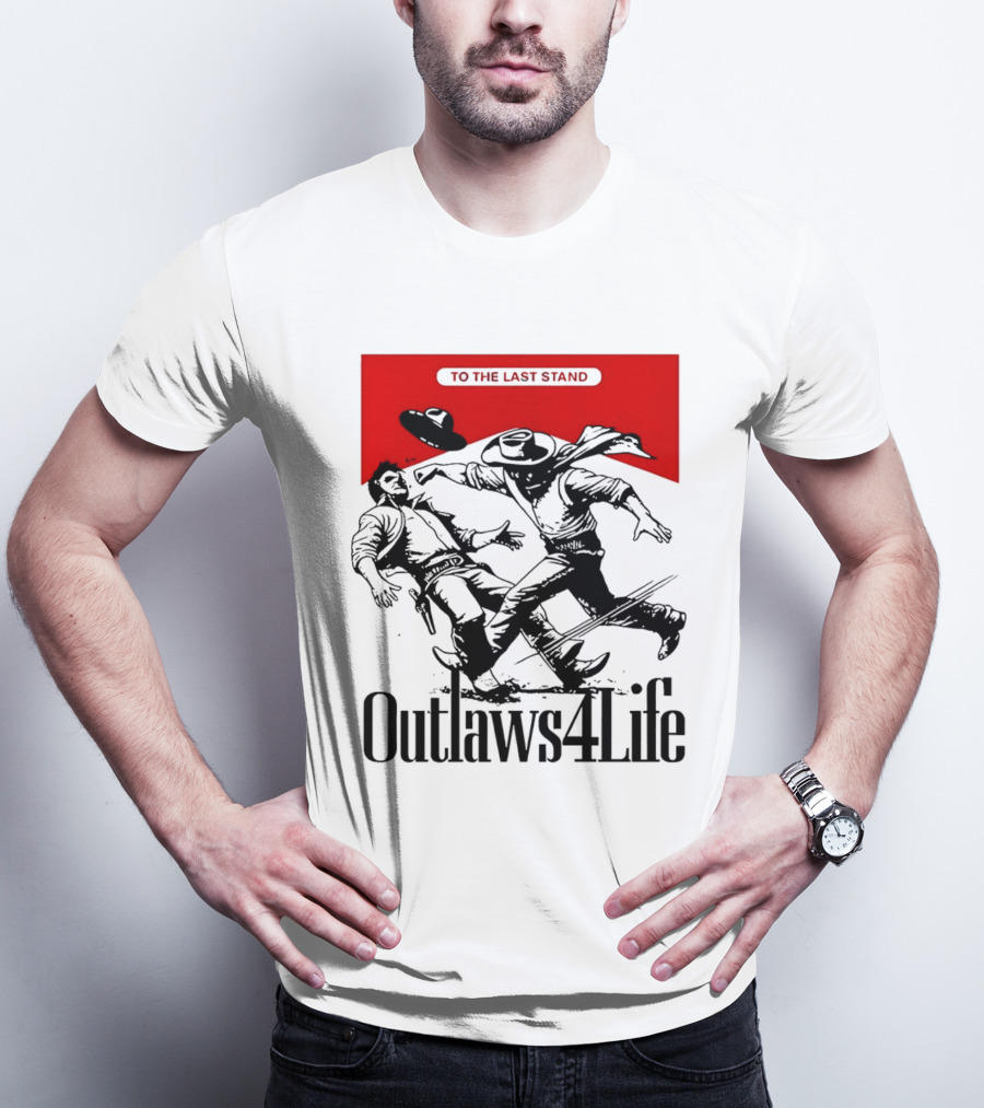 Outlaws4Life To The Last Stand Western Cowboy Showdown T-Shirt