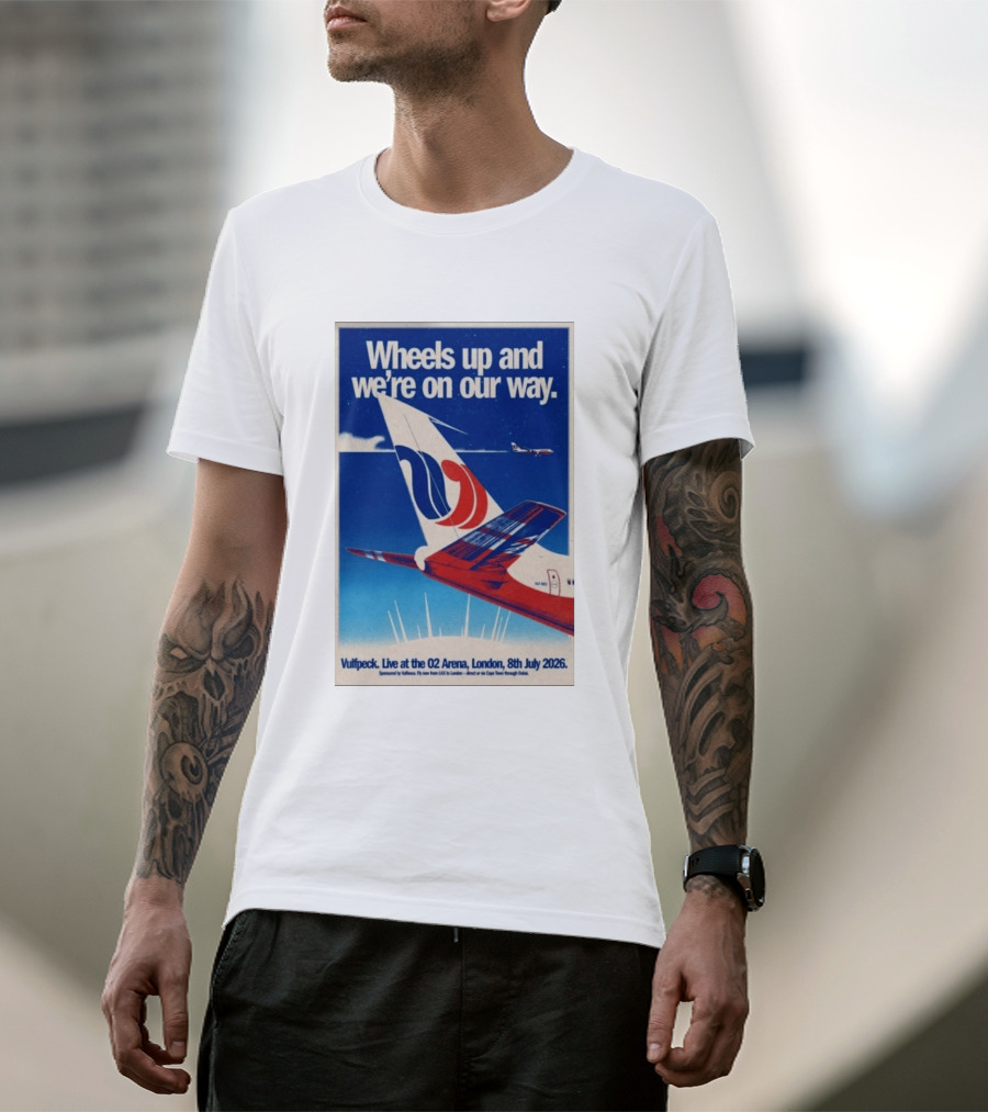 Wheels Up And We're On Our Way Vulfpeck Live At The O2 Arena London 8th July 2026 T-Shirt