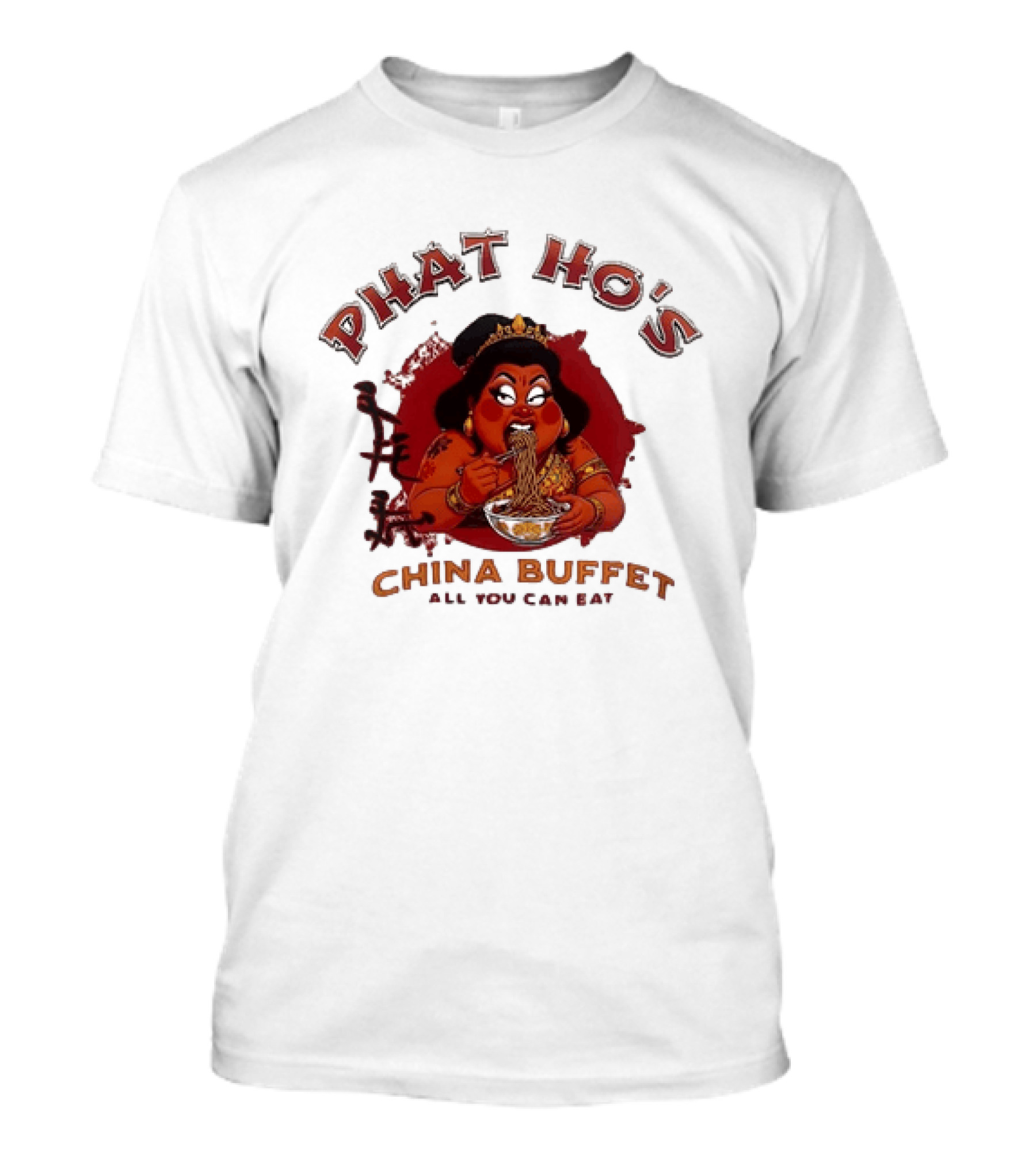 Phat Ho's China Buffet All You Can Eat Food Noodle T-Shirt