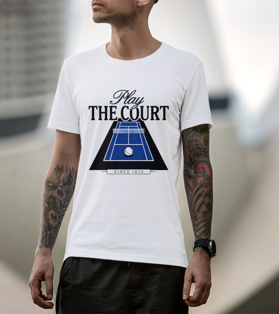 Play The Court Since 1874 Tennis T-Shirt
