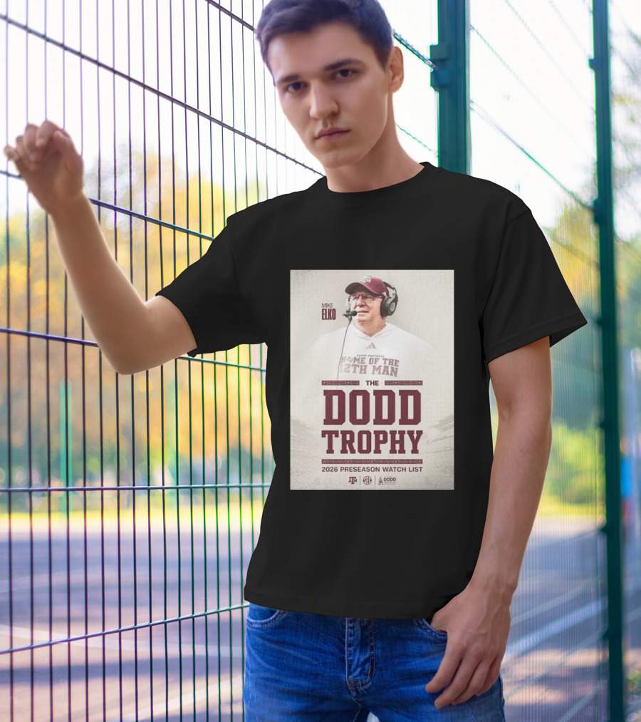 Mike Elko Texas A&M Home Of The 12th Man 2026 Dodd Trophy Preseason List T-Shirt