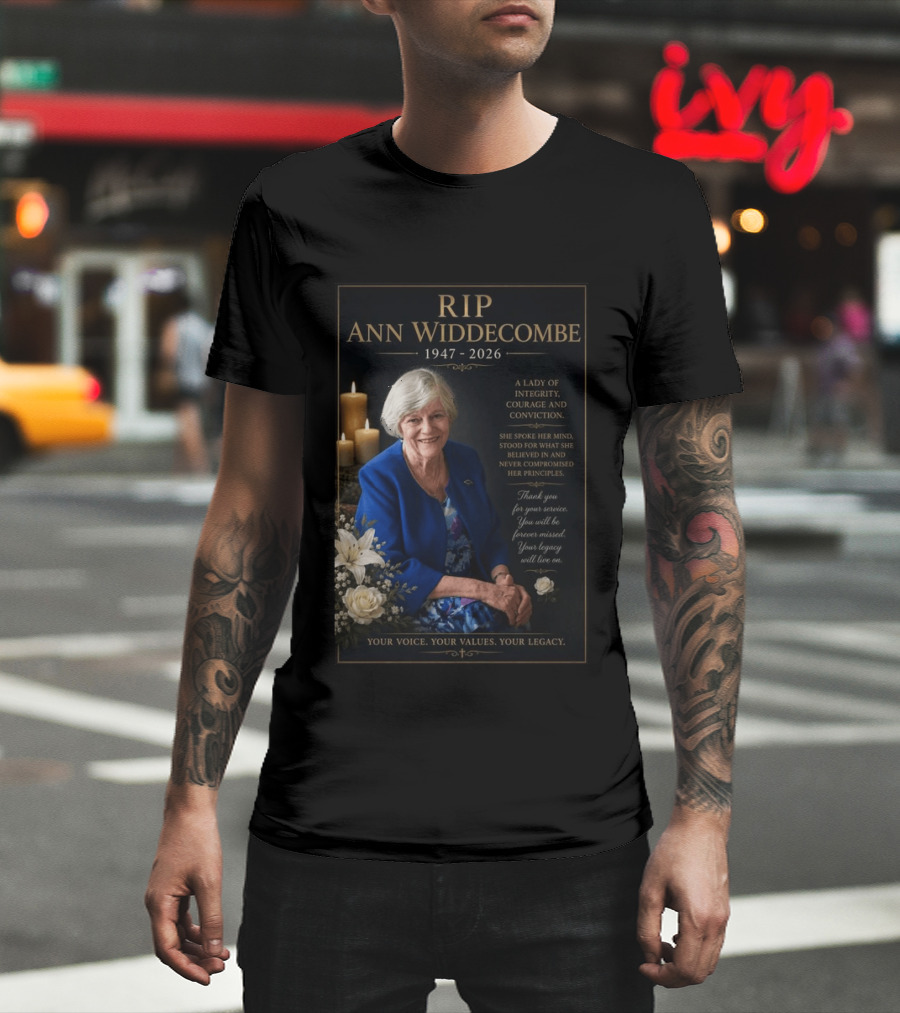 RIP Ann Widdecombe 1947 2026 A Lady Of Integrity Courage And Conviction Your Voice Your Values Your Legacy T-Shirt