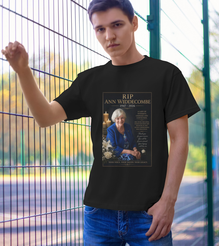 RIP Ann Widdecombe 1947 2026 A Lady Of Integrity Courage And Conviction Your Voice Your Values Your Legacy T-Shirt